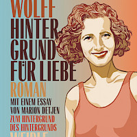 Helen Wolff »Hintergrund für Liebe – Das Buch eines Sommers« - Bettina ...
